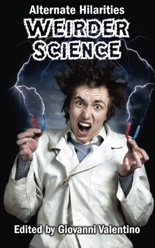 Weirder Science: 9780996647816: Amazon.com: Books