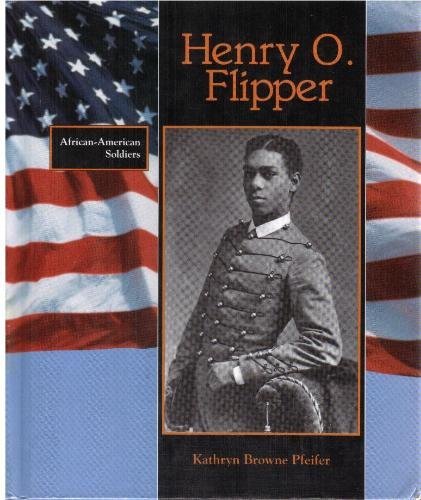 Henry O. Flipper (African-American Soldiers): Pfeifer: 9780805023510 ...