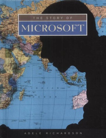 The Story of Microsoft (Built for Success): Richardson, Adele ...