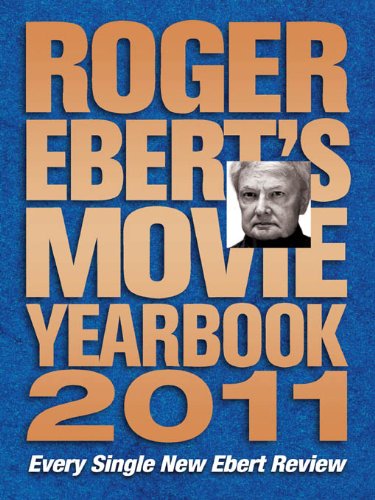Roger Ebert's Movie Yearbook 2011 eBook : Ebert, Roger: Amazon.co.uk: Books