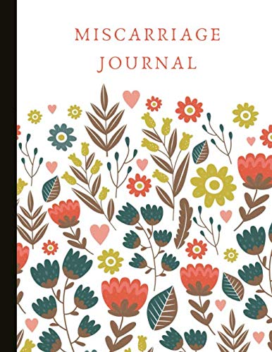 Miscarriage Journal: Overcoming Grief, Moving Forward But Not ...