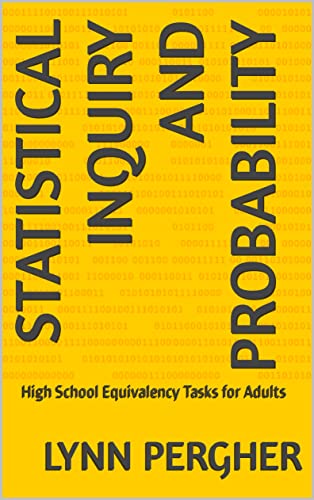 Statistical Inquiry and Probability: High School Equivalency Tasks for ...