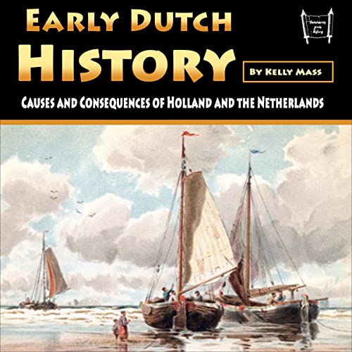 Amazon.com: Early Dutch History: Causes and Consequences of Holland and ...