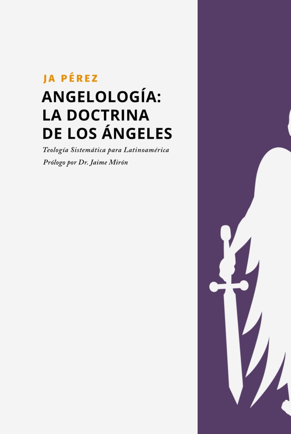 Angelología: La doctrina de los Ángeles (Teología Sistemática para ...