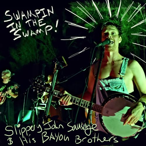 Swamps Alive (Live) song by Slippery John Sausage from Swampin In The ...
