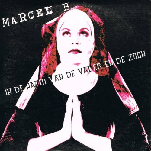 Marcel B. - In De Naam Van De Vader En De Zoon - Alabianca Records - AB ...