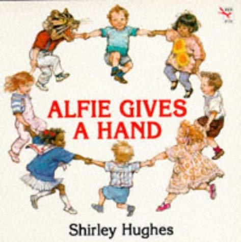 Alfie Gives a Hand: Hughes, Shirley: 9780099927204: Amazon.com: Books