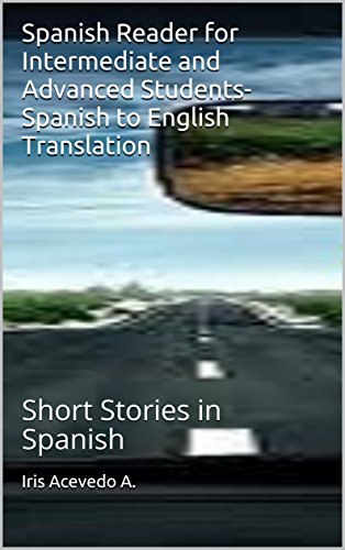 Spanish Reader for Intermediate and Advanced Students-Spanish to ...