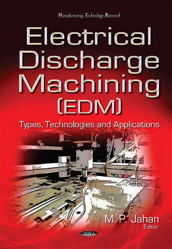 Electrical Discharge Machining (EDM): Types, Technologies ...