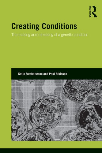 Creating Conditions: The making and remaking of a genetic syndrome ...