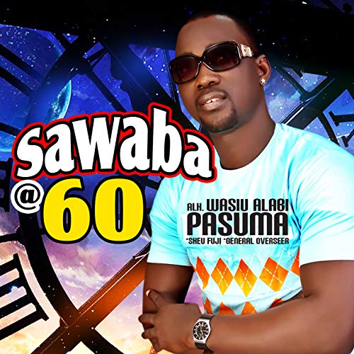 Amazon.co.jp: Sawaba at 60 : Alh. Wasiu Alabi Pasuma: デジタルミュージック