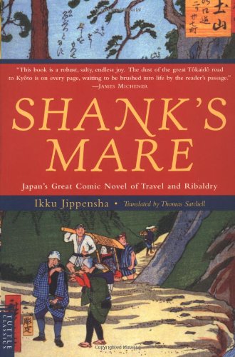 Shanks Mare: Japan's Great Comic Novel of Travel & Ribaldry: Ikku ...