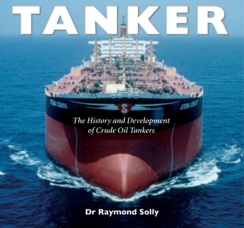 Tanker: The History and Development of Crude Oil Tankers: Amazon.co.uk ...