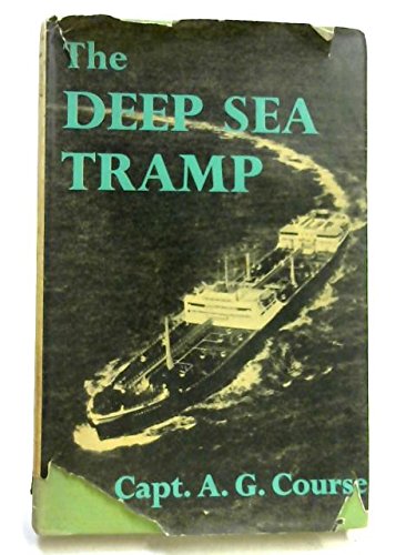 The deep sea tramp: Course Captain A.G.: Amazon.com: Books