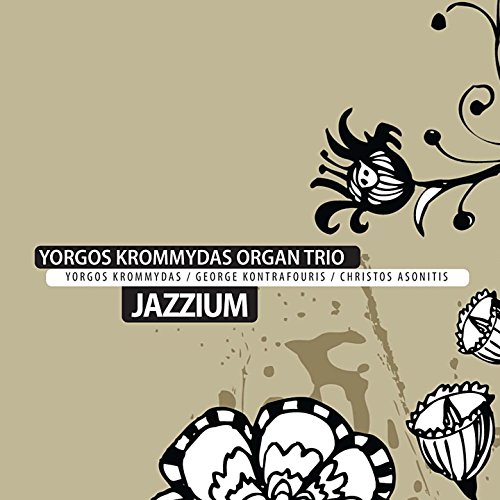 Amazon Music - Yorgos Kromydas Organ TrioのJazzium - Amazon.co.jp