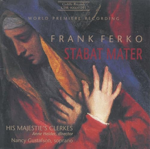 Play Ferko: Stabat Mater by Nancy Gustafson, His Majestie's Clerkes ...