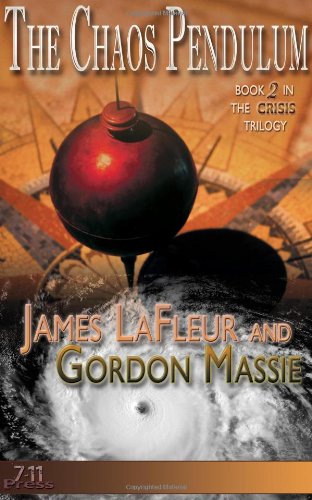 Amazon.com: The Chaos Pendulum (Book 2 in the Crisis Trilogy): 9781936307135: LaFleur, James ...