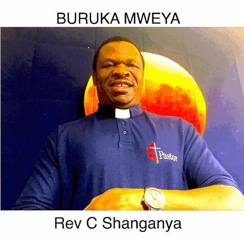 Amazon Music - REV C ShanganyaのBuruka Mweya - Amazon.co.jp