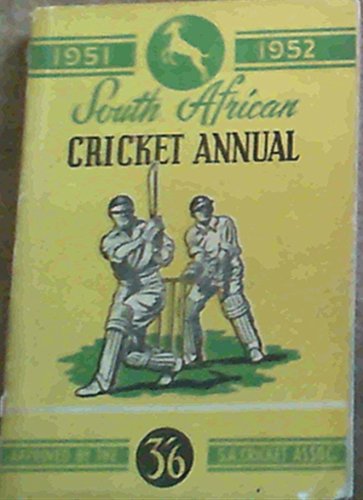 South African Cricket Annual 1951 - 1952 Volume 1: Geoffrey Chettle ...