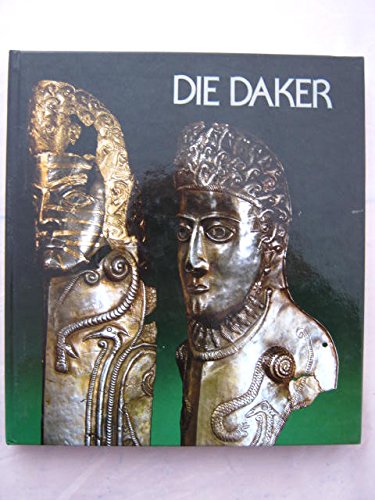 Die Daker: Archäologie in Rumänien (Ausstellungskataloge) : Andrei ...