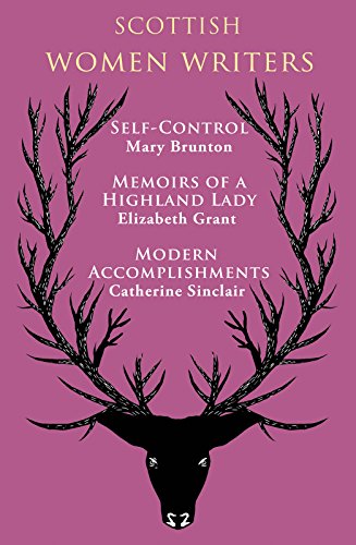 Scottish Women Writers: Self-Control, Memoirs of a Highland Lady ...