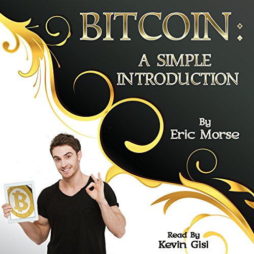 Amazon.com: Bitcoin: A Simple Introduction (Audible Audio Edition ...