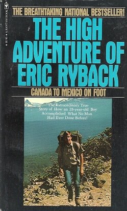 The high adventure of Eric Ryback: Canada to Mexico on Foot: Ryback ...