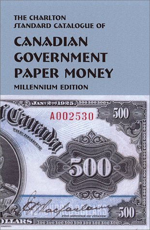 Buy Canadian Government Paper Money - the Charlton Standard Catalogue ...