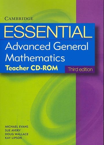 Essential Advanced General Mathematics Third Edition Teacher CD-Rom ...