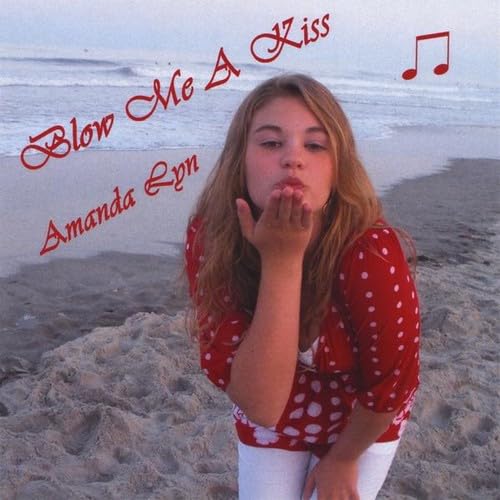 Amanda Lyn - Blow Me a Kiss - Amazon.com Music