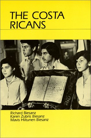 The Costa Ricans: Biesanz, Richard, Biesanz, Karen Zubris, Biesanz ...