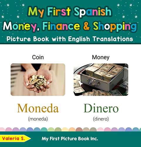 My First Spanish Money, Finance & Shopping Picture Book with English ...
