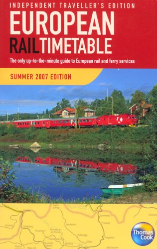 Thomas Cook European Rail Timetable Summer 2007: Independent Travellers ...