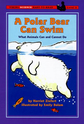 A Polar Bear Can Swim (Easy-to-Read,Viking): Ziefert, Harriet, Bolam ...