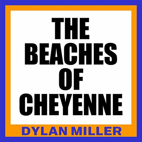 Play The Beaches of Cheyenne by Dylan Miller on Amazon Music