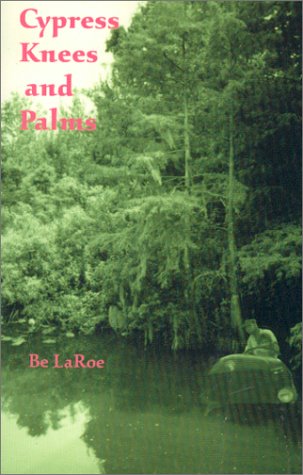 Cypress Knees and Palms : Be LaRoe: Amazon.in: Books