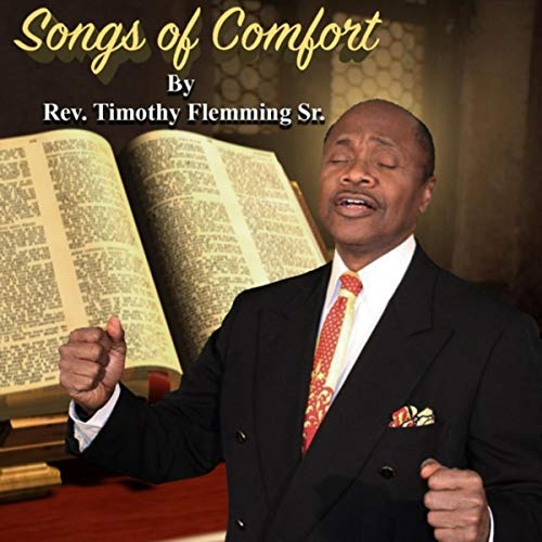 Play Songs of Comfort, Vol. 1 by Rev. Timothy Flemming Sr. on Amazon ...