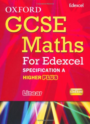 Oxford GCSE Maths for Edexcel: Specification A Student Book Higher Plus ...