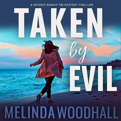 Amazon.com: Taken by Evil: A Bridget Bishop FBI Mystery Thriller, Book ...