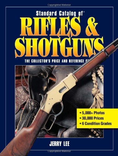 Standard Catalog of Rifles & Shotguns: The Collector's Price and ...