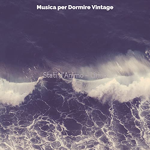 Stati d'Animo - Lirico de Musica per Dormire Vintage en Amazon Music ...