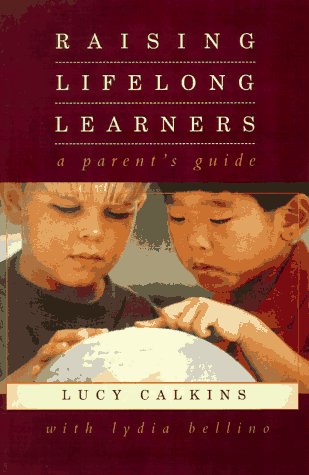 Raising Lifelong Learners: A Parent's Guide: Amazon.co.uk: Calkins ...