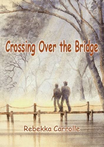 Crossing Over the Bridge: Carrolle, Rebekka: 9781901958232: Amazon.com ...