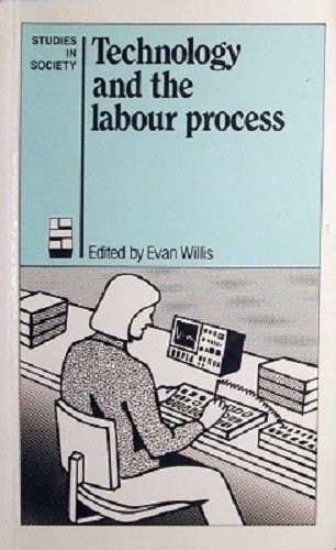 Buy Technology and the Labour Process (Studies in Society) Book Online ...
