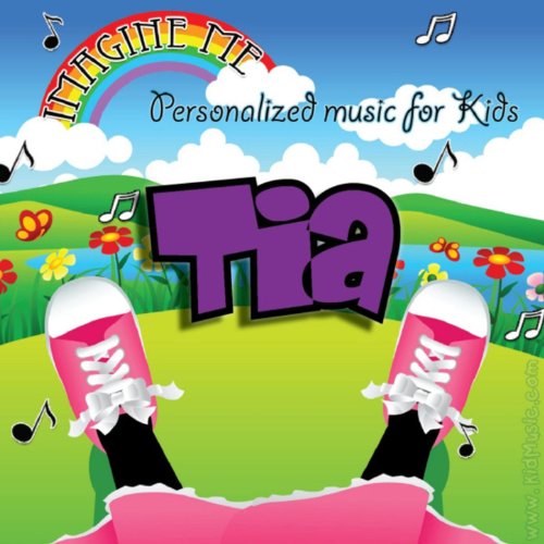 Play Imagine Me - Personalized Music for Kids: Tia by Personalized Kid ...