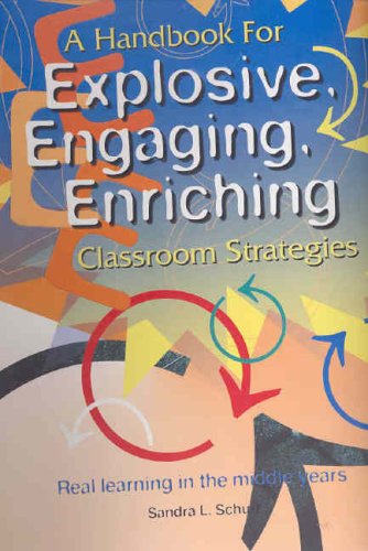 A Handbook for Explosive, Engaging, Enriching Classroom Strategies: Buy ...