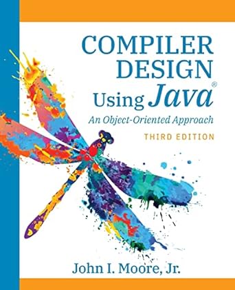 Compiler Design Using Java(R): An Object-Oriented Approach: Moore, John I: 9781734139129: Amazon ...