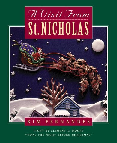 A Visit From Saint Nicholas: Story By Clement C.Moore "'Twas The Night ...