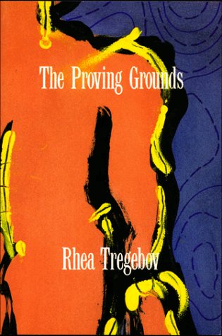 Proving Grounds: Tregebov, Rhea: 9781550650181: Amazon.com: Books
