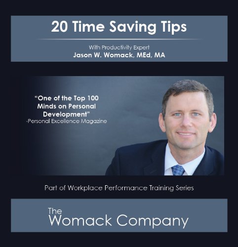 Jason W. Womack MEd, MA - 20 Time Saving Tips (Audio Cd) - Amazon.com Music